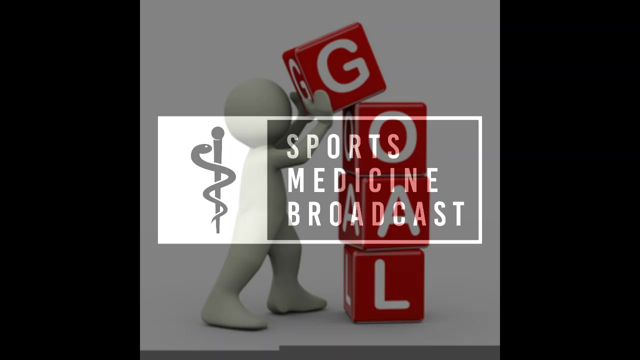 Goal Setting for Patients - The Sports Medicine Broadcast